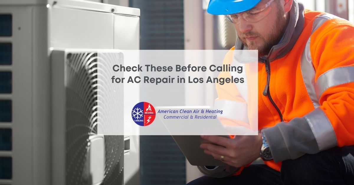 What to Keep an Eye on Before Calling for AC Repair in Los Angeles