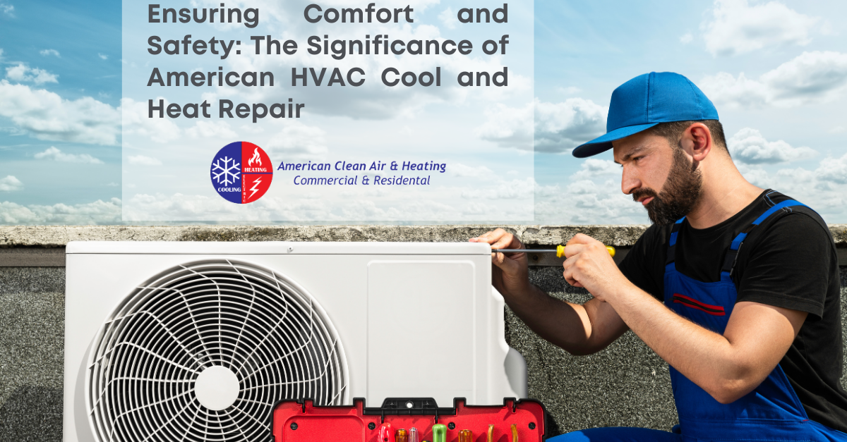 The Vital Role of American HVAC Cool and Heat Repair